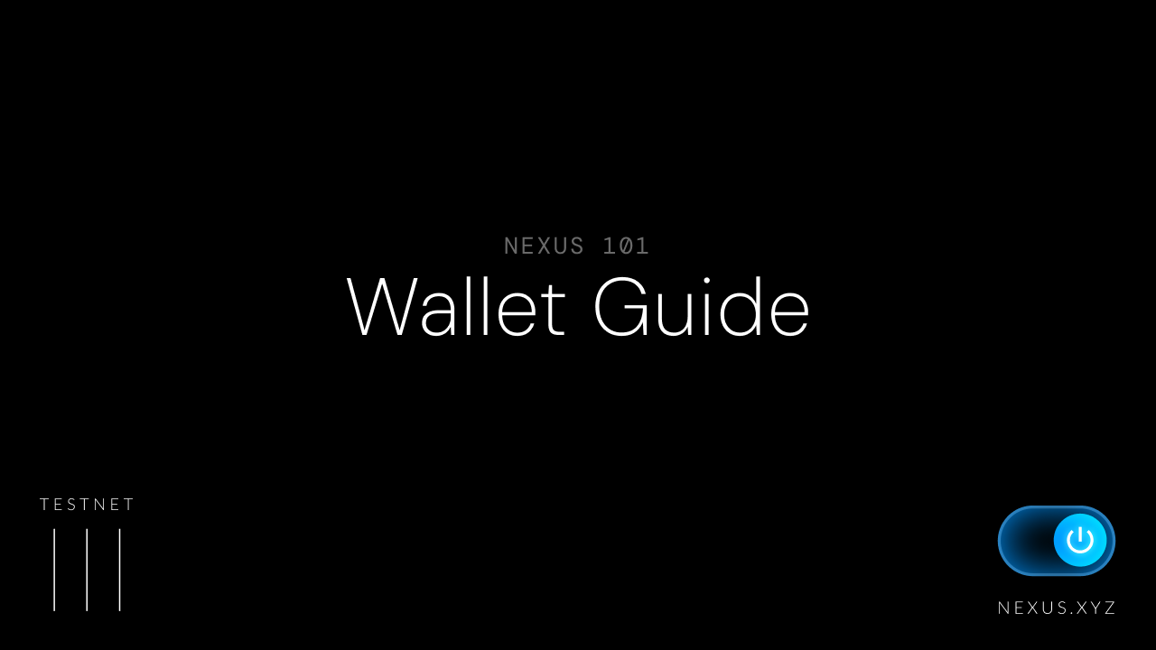 Nexus 101: Wallet Guide