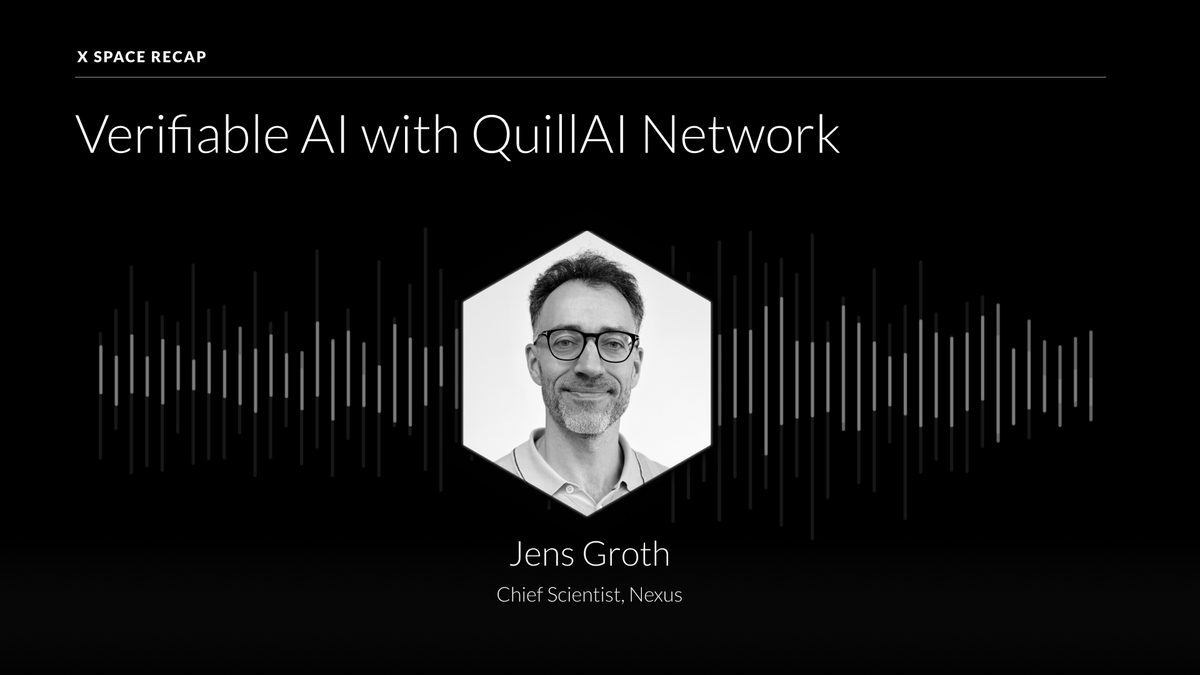 The Road to Verifiable AI: An X Spaces with QuillAI