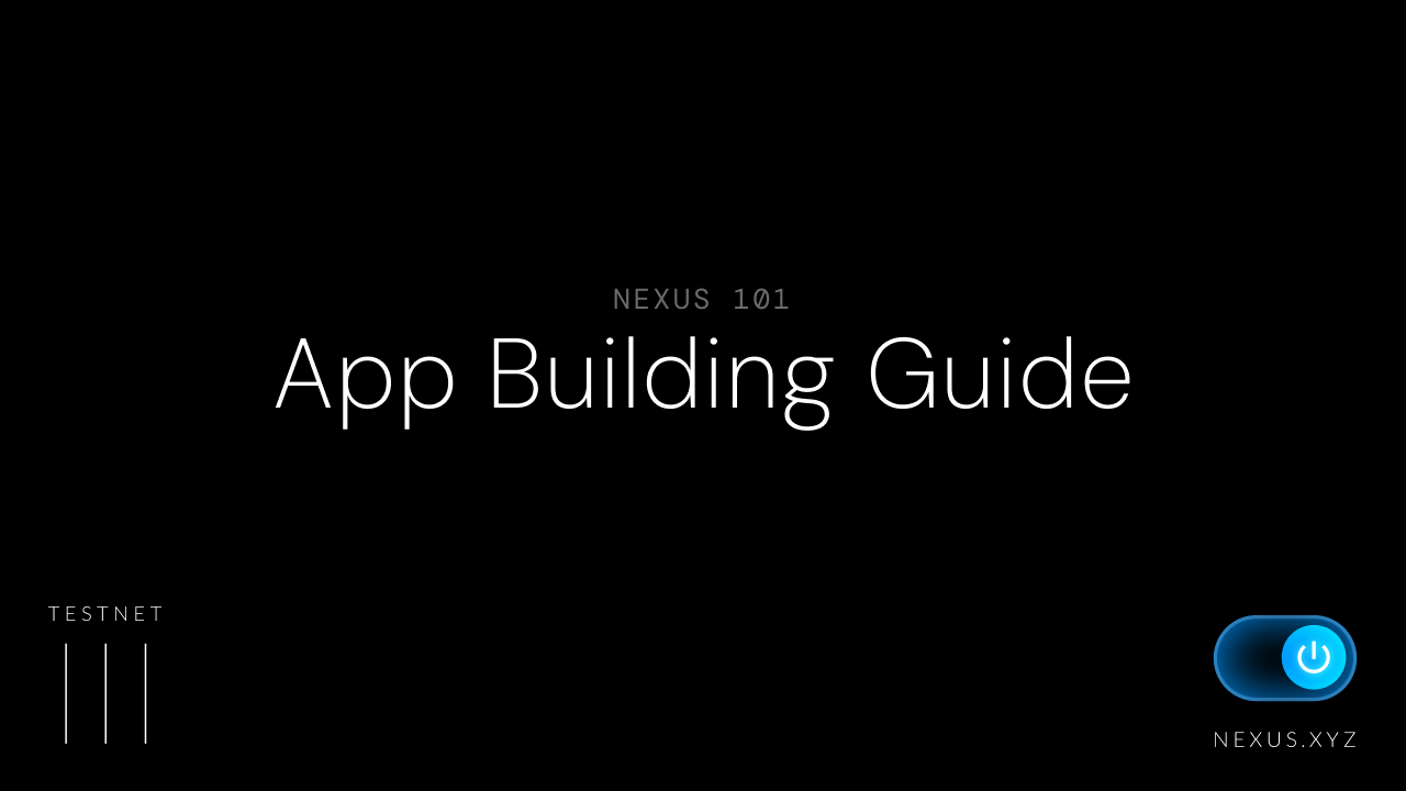 Building on Nexus: A Quickstart Guide to Build Apps